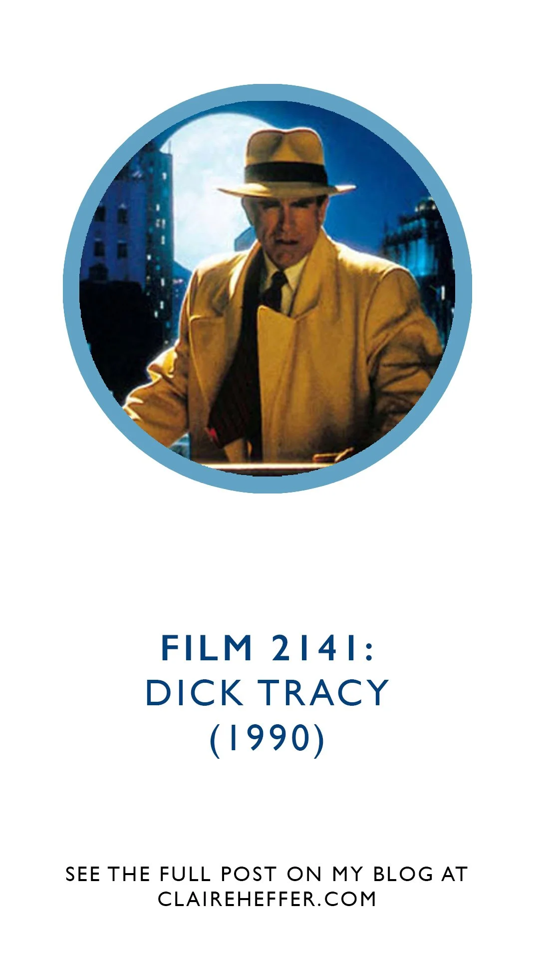 FILM 2141: DICK TRACY (1990) — CLAIRE HEFFER DESIGN